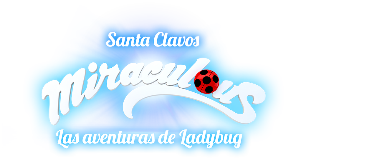 Santa Clavos: Miraculous: Las aventuras de Ladybug | Netflix