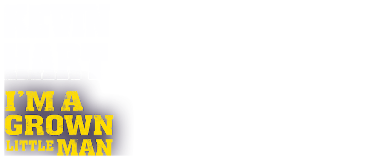 Watch Kevin Hart: I'm a Grown Little Man | Netflix