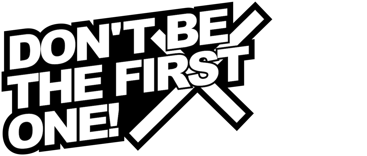 Watch Don't be the First one | Netflix