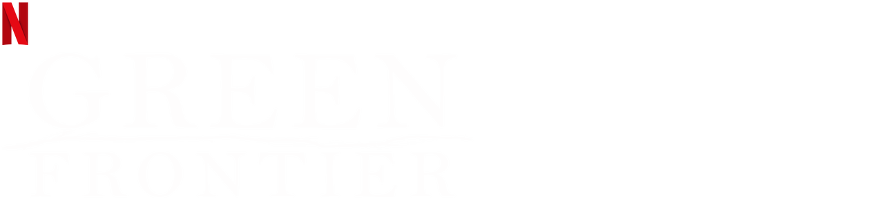 Watch Green Frontier | Netflix Official Site