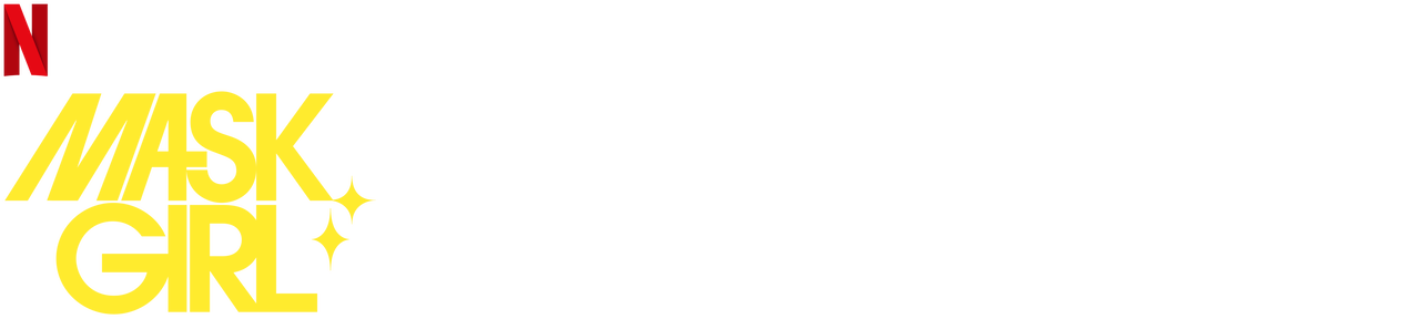 Watch Mask Girl | Netflix Official Site