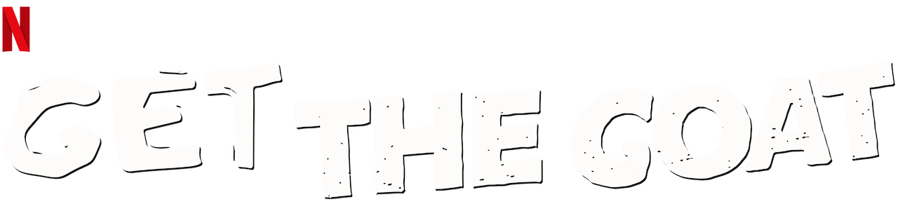 Watch Get the Goat | Netflix Official Site
