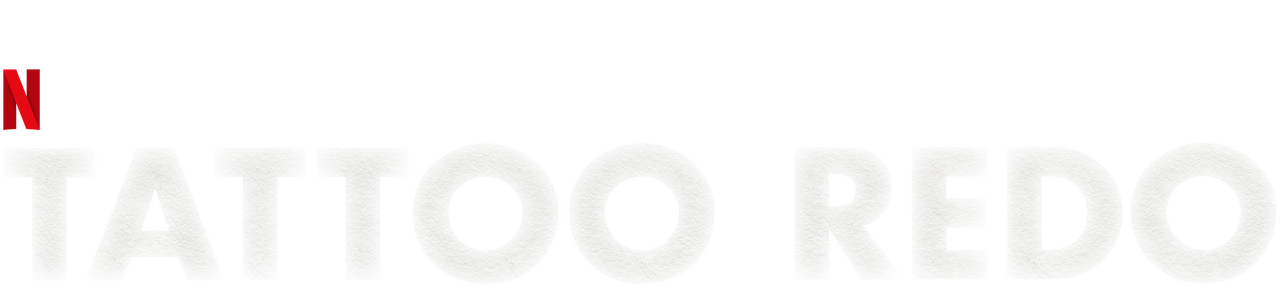 Watch Tattoo Redo | Netflix Official Site