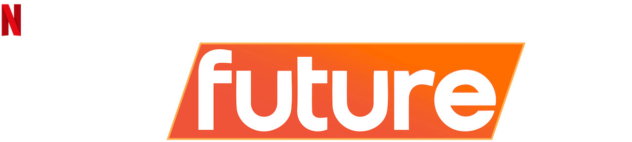 Watch The Future Of | Netflix Official Site