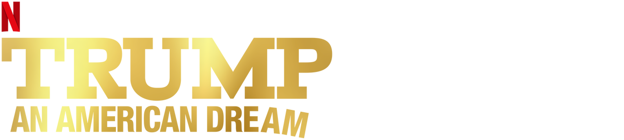 Watch Trump: An American Dream | Netflix Official Site